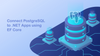Connect PostgreSQL to .NET 6 Web API using EF Core